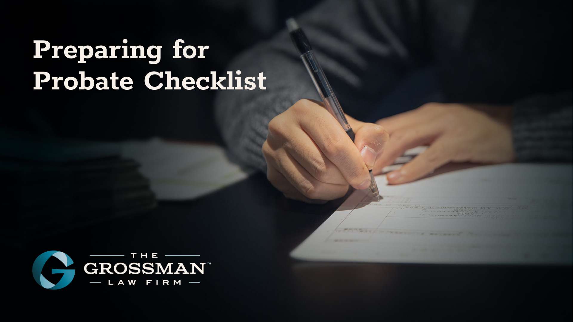 Preparing for Probate Checklist | The Grossman Law Firm
