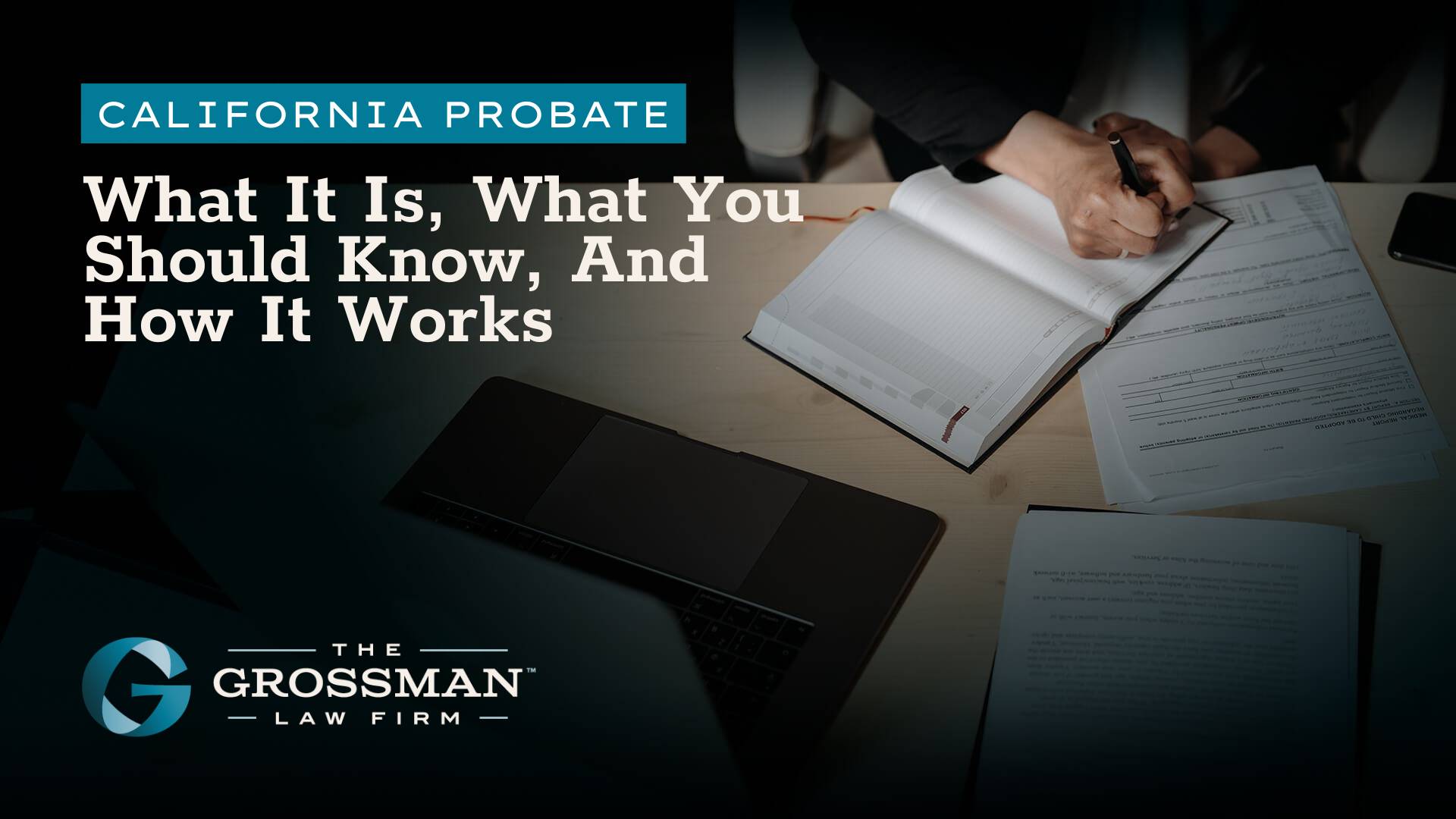 California Probate Guide | The Grossman Law Firm